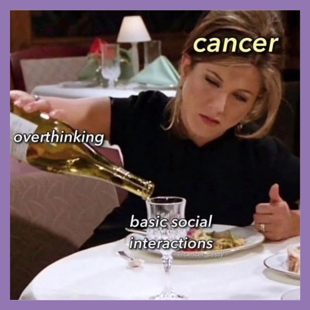 Funny Cancer Memes That Prove That They're An Emotional Mess